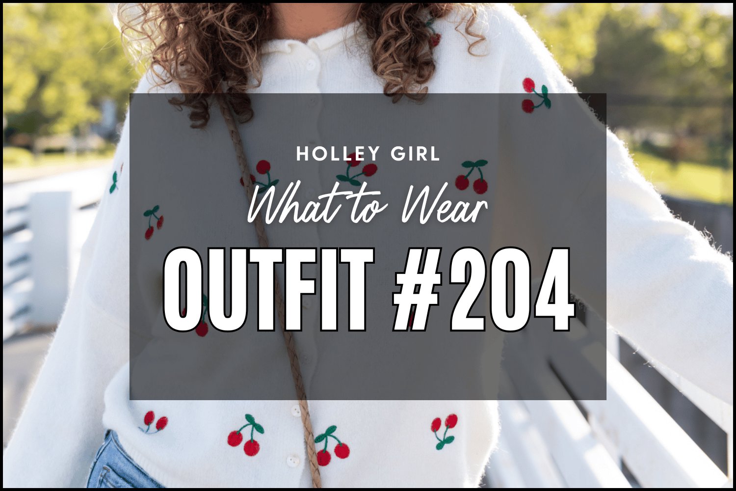 Outfit #204 – Holley Girl