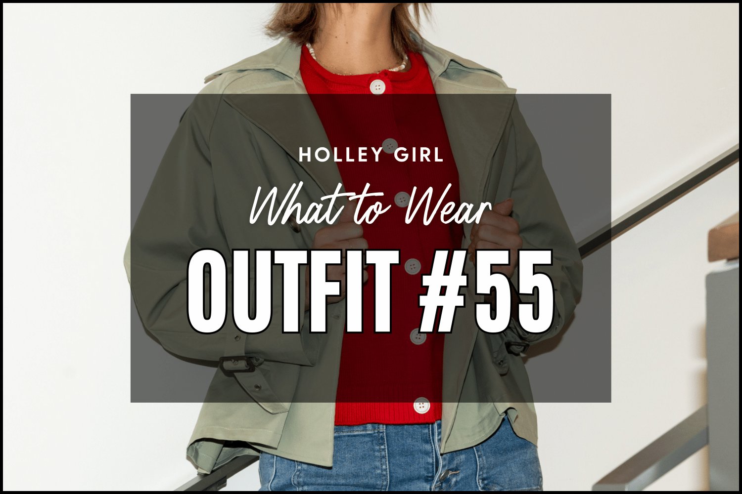 Outfit #55 – Holley Girl