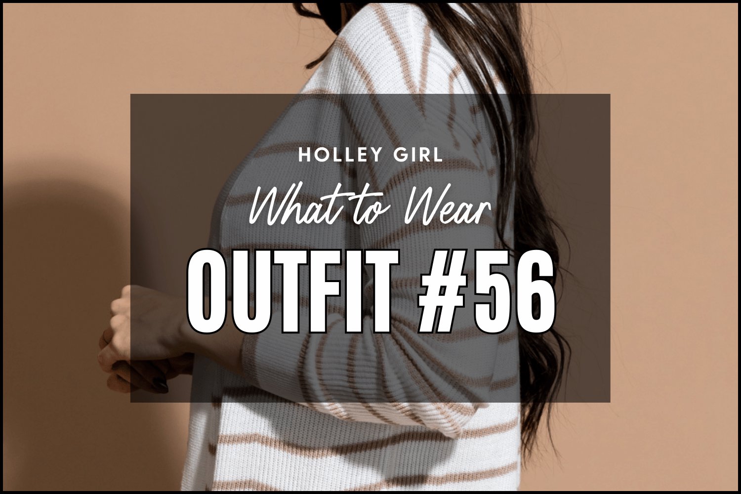 Outfit #56 – Holley Girl