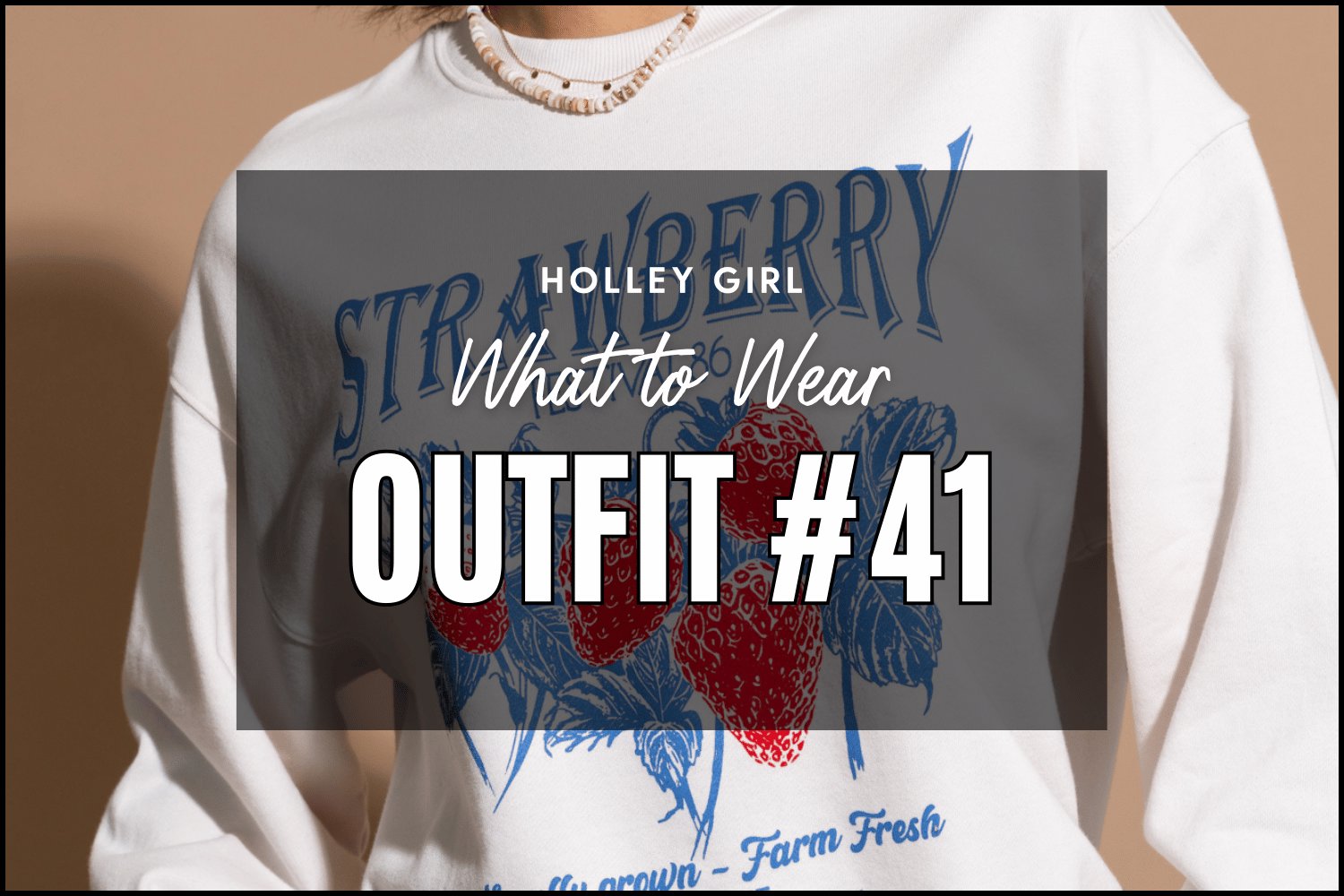 Outfit #41 – Holley Girl