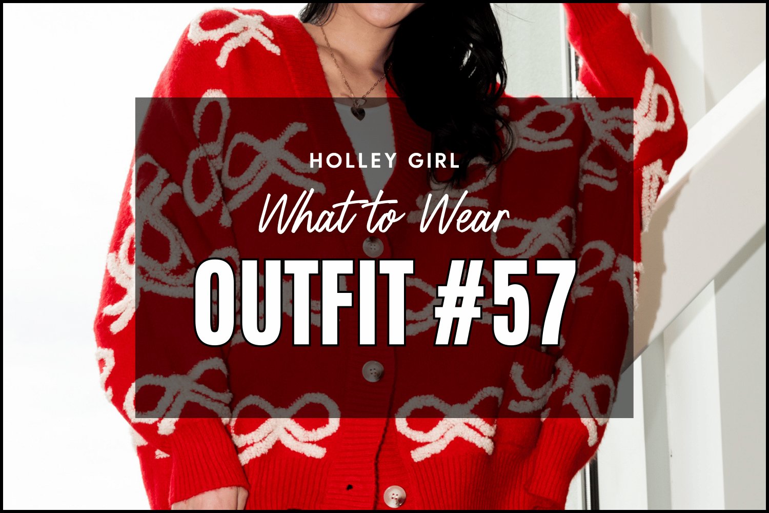 Outfit #57 – Holley Girl